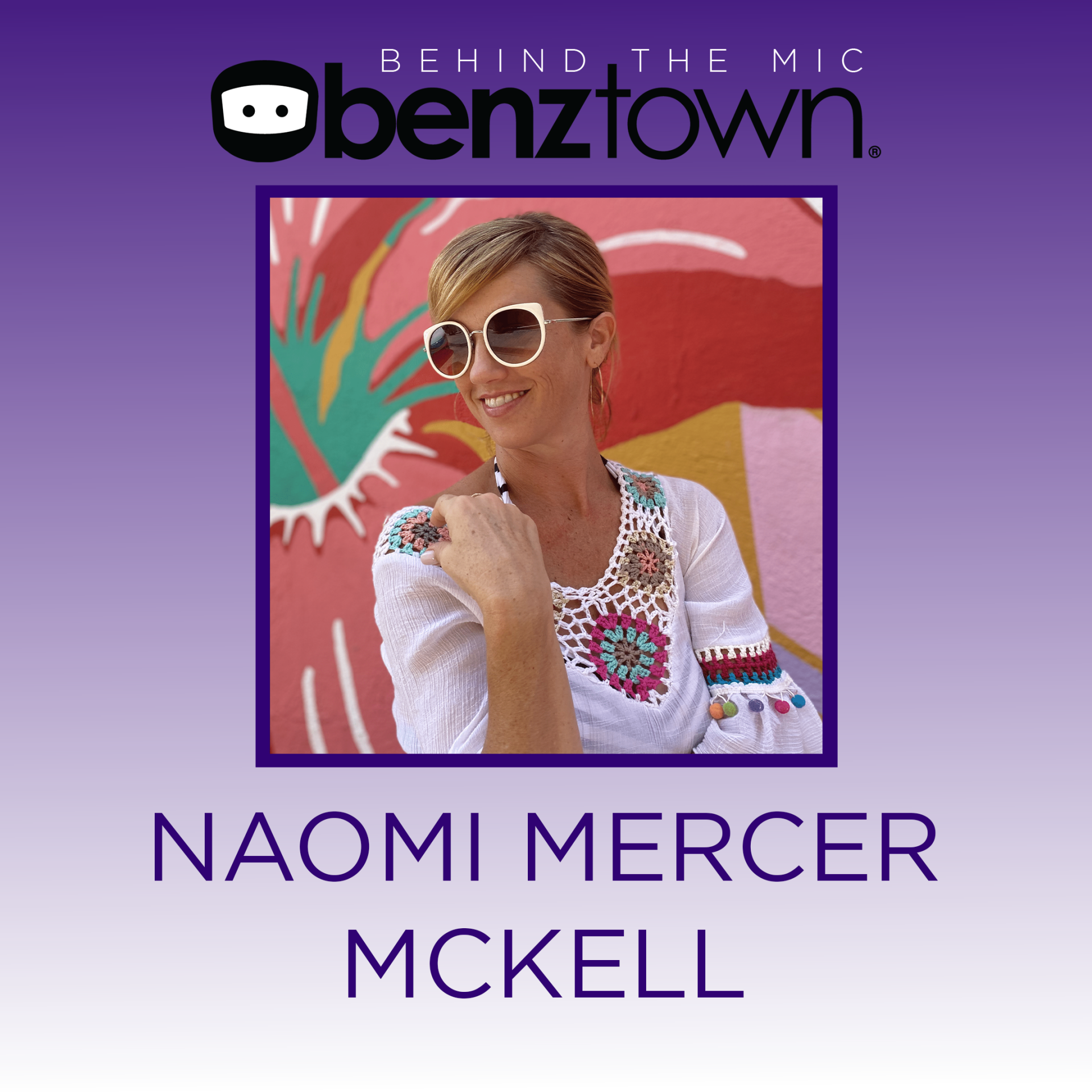 Behind the Mic: Naomi Mercer McKell - Benztown