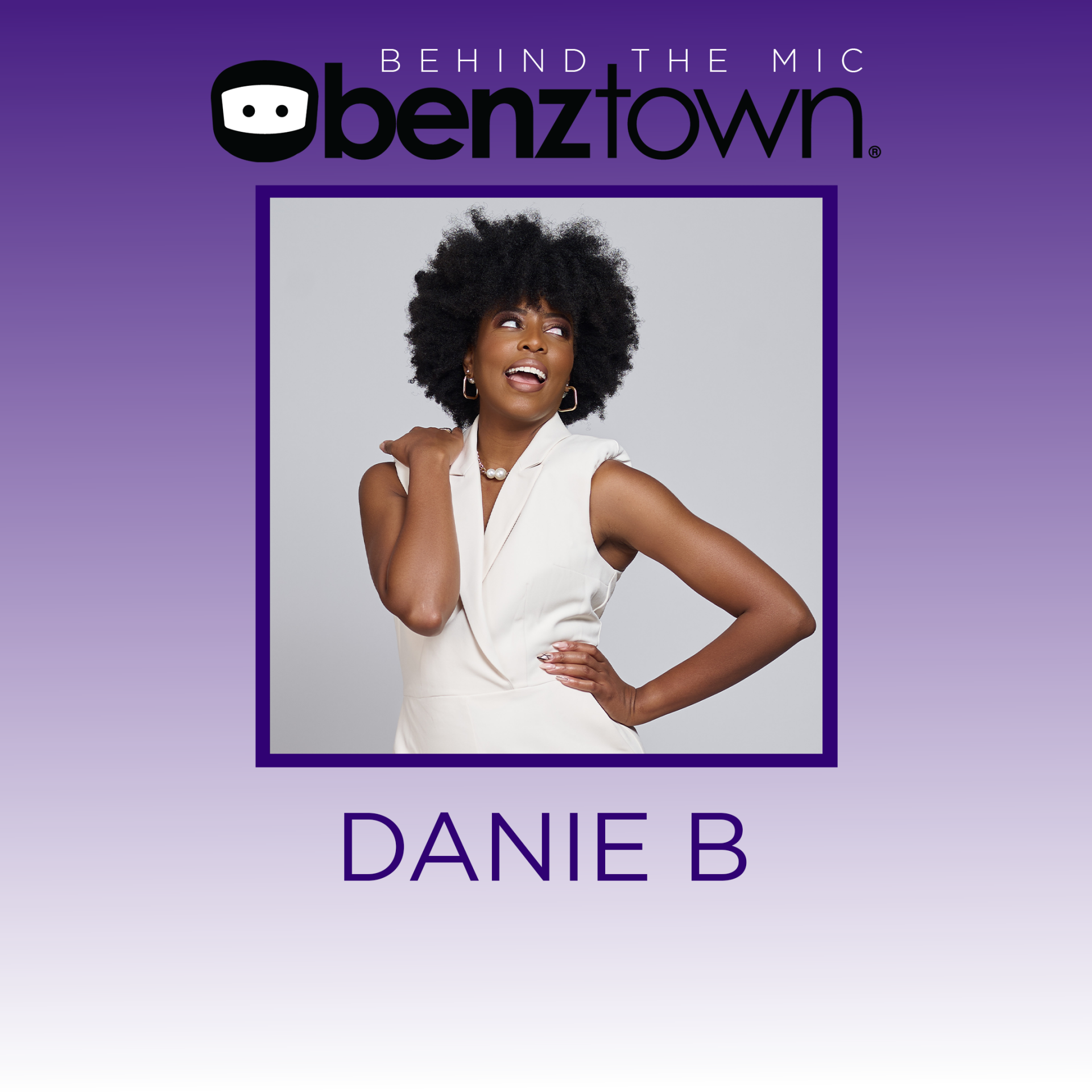 Behind the Mic: Danie B - Benztown